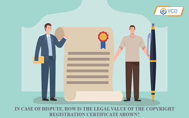 When there is a dispute, how is the legal value of the Copyright ...