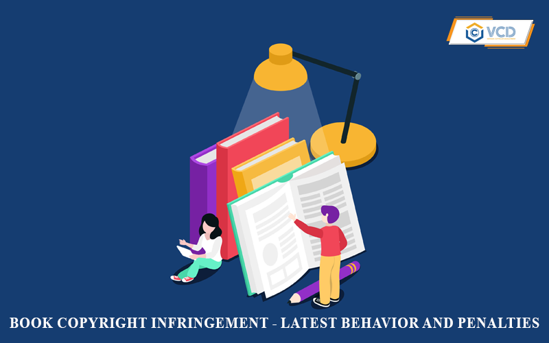 Book Copyright Infringement - Latest Acts and Penalties - Vietnam Copyright